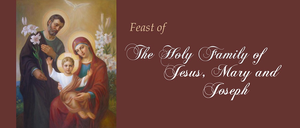 FEAST OF THE HOLY FAMILY OF JESUS, MARY AND JOSEPH – Be Inspired!